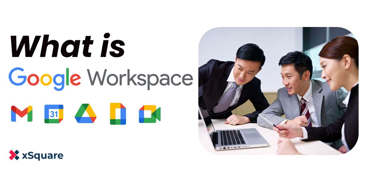What is Google Workspace? - xSquare Web Studio